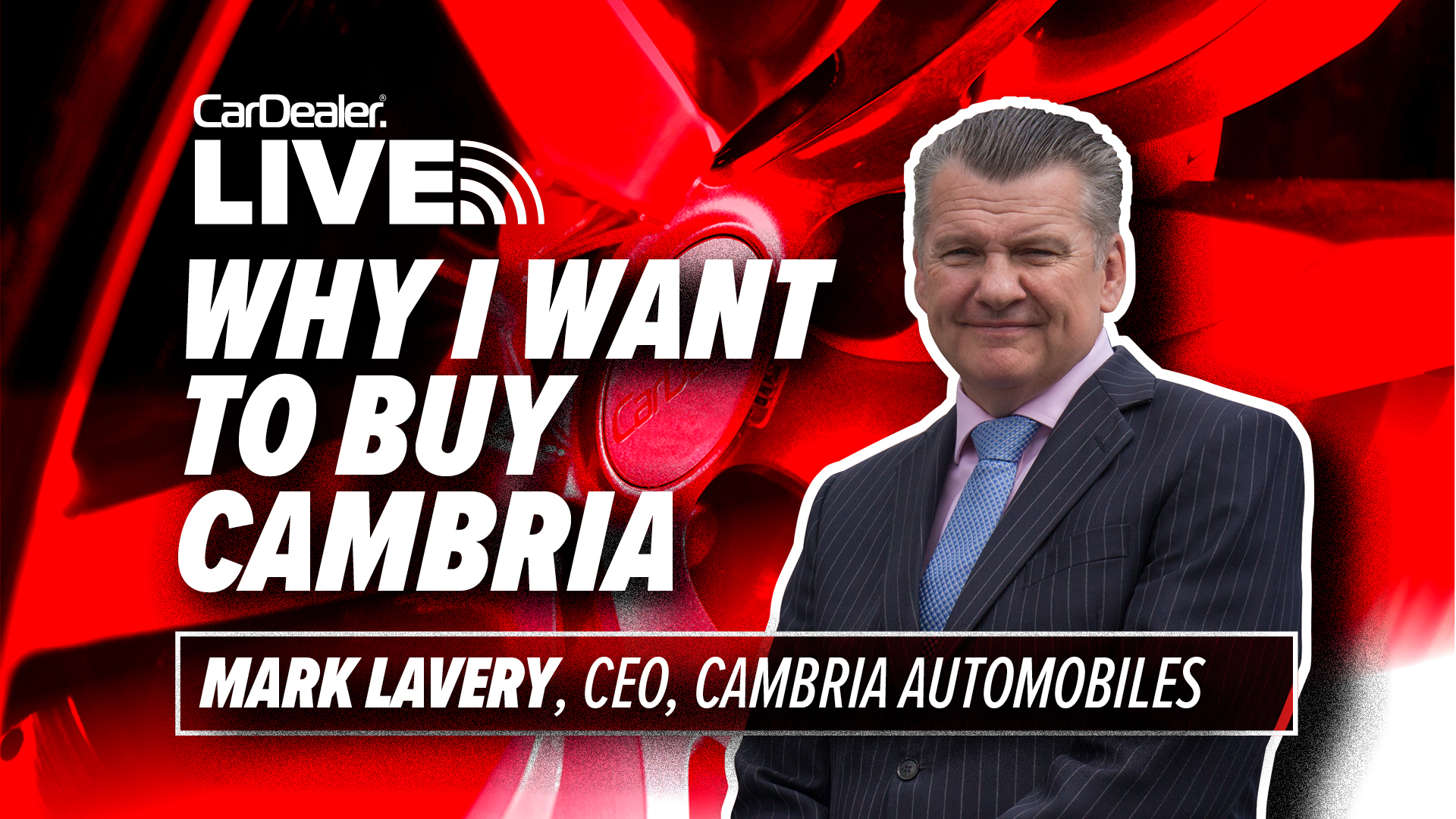 Exclusive: Mark Lavery on why he wants to buy Cambria Automobiles ...
