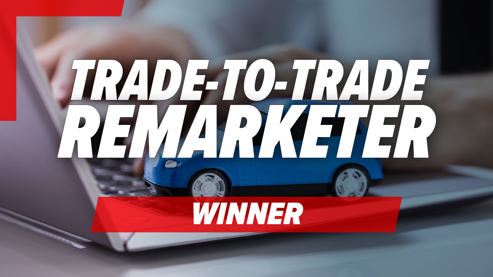 Trade To Trade – Trade-to-Trade Remarketer of the Year 2022 – Car ...