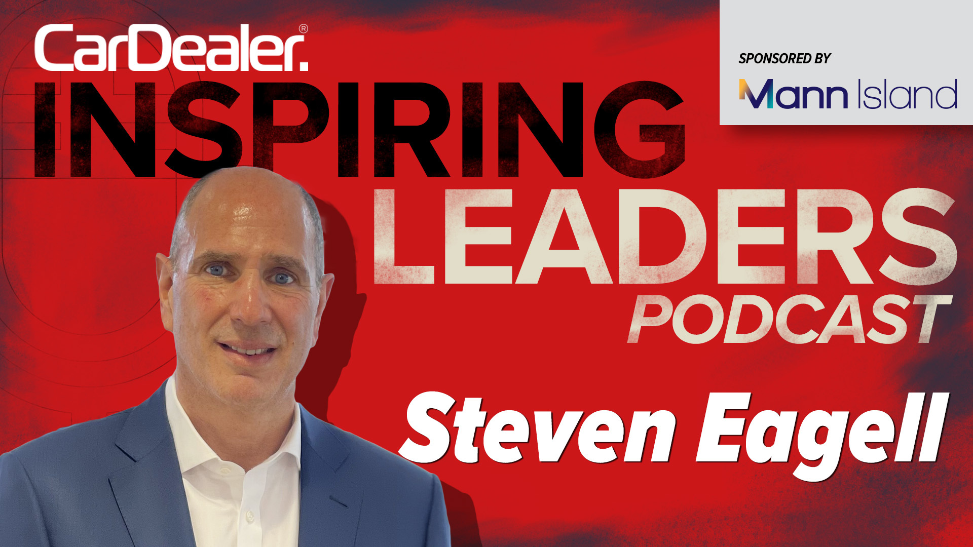 Inspiring Leaders: Steven Eagell on building his £700m turnover, 44 ...