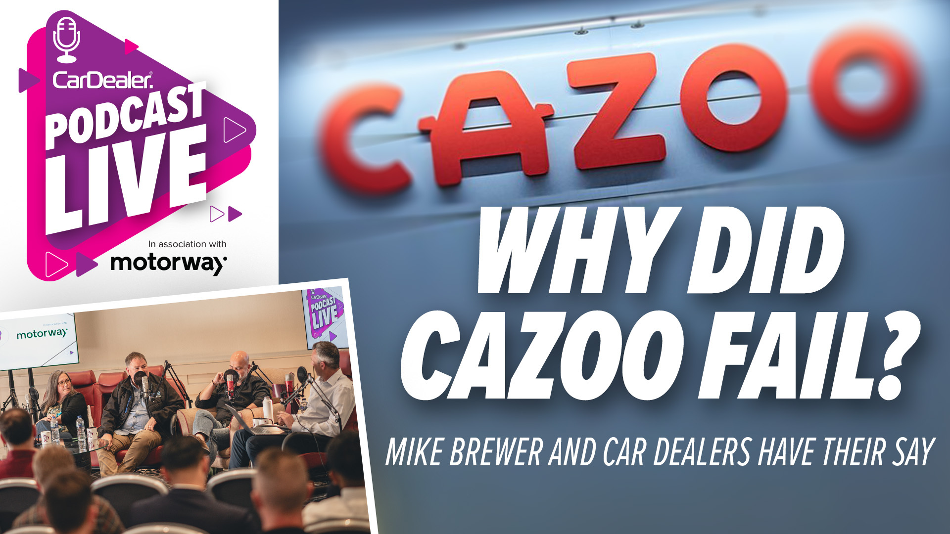 Why used car dealer Cazoo failed – Podcast Live guests have their say ...